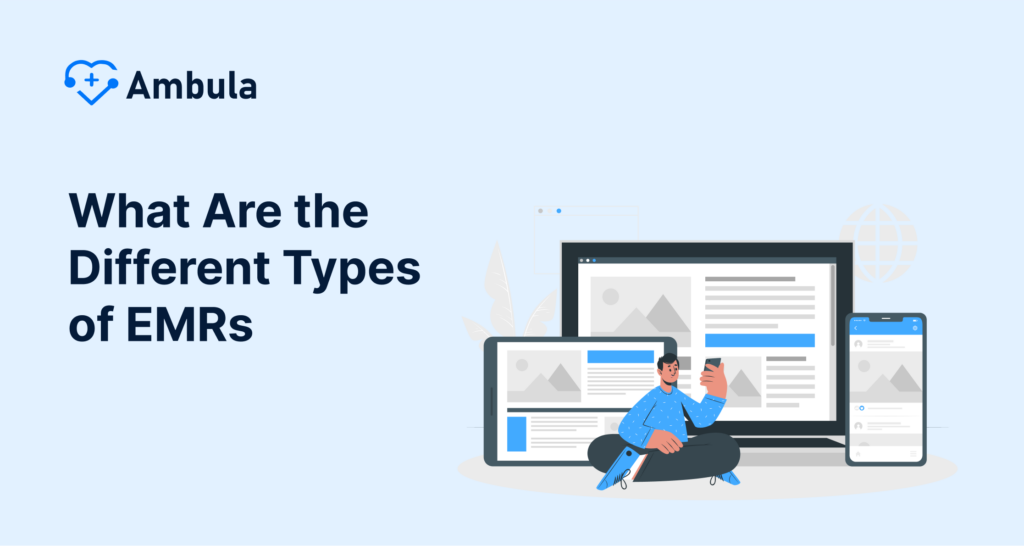 Everything You Need to Know About the Different Types of EMRs