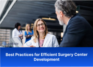 Best Practices for Efficient Surgery Center Development