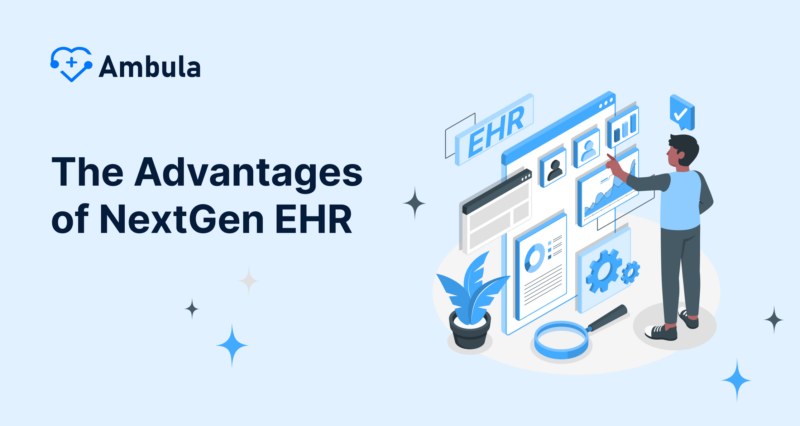 A Comprehensive Review of NextGen EHR - Ambula Healthcare A Comprehensive Review of NextGen EHR - Ambula Healthcare