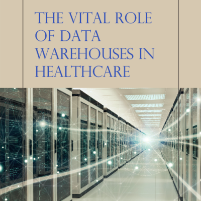 The Vital Role of Data Warehouses in Healthcare - Ambula Healthcare