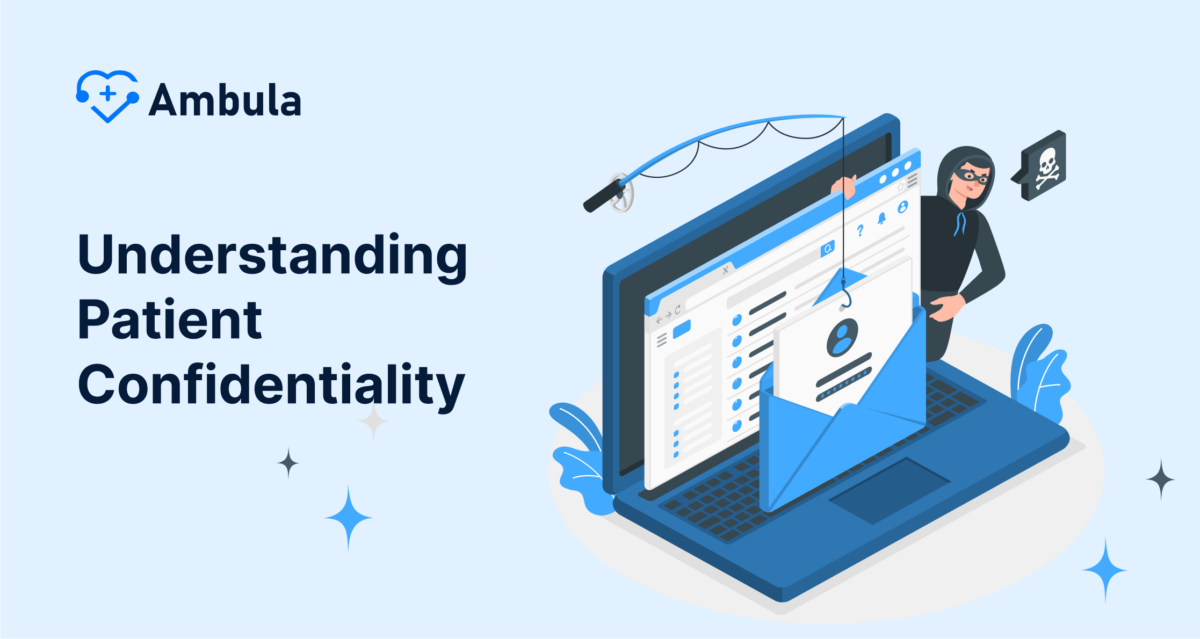 Importance of Patient Confidentiality in Healthcare - Ambula Healthcare