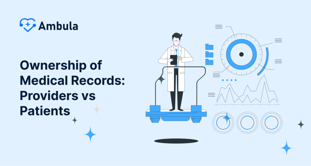 Who Owns The Medical Record? - Ambula Healthcare