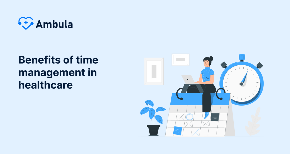 Importance of Time Management In Healthcare - Ambula Healthcare