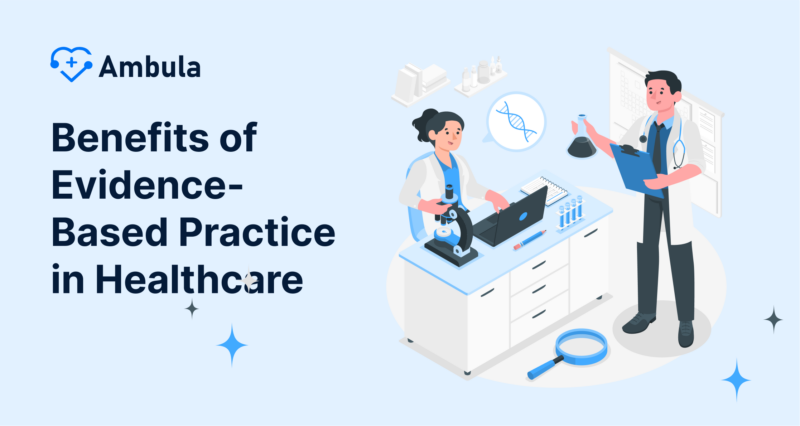 Why Is Evidence Based Practice Important In Healthcare? - Ambula Healthcare