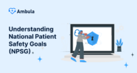 Top National Patient Safety Goals to Follow in 2024 - Ambula Healthcare