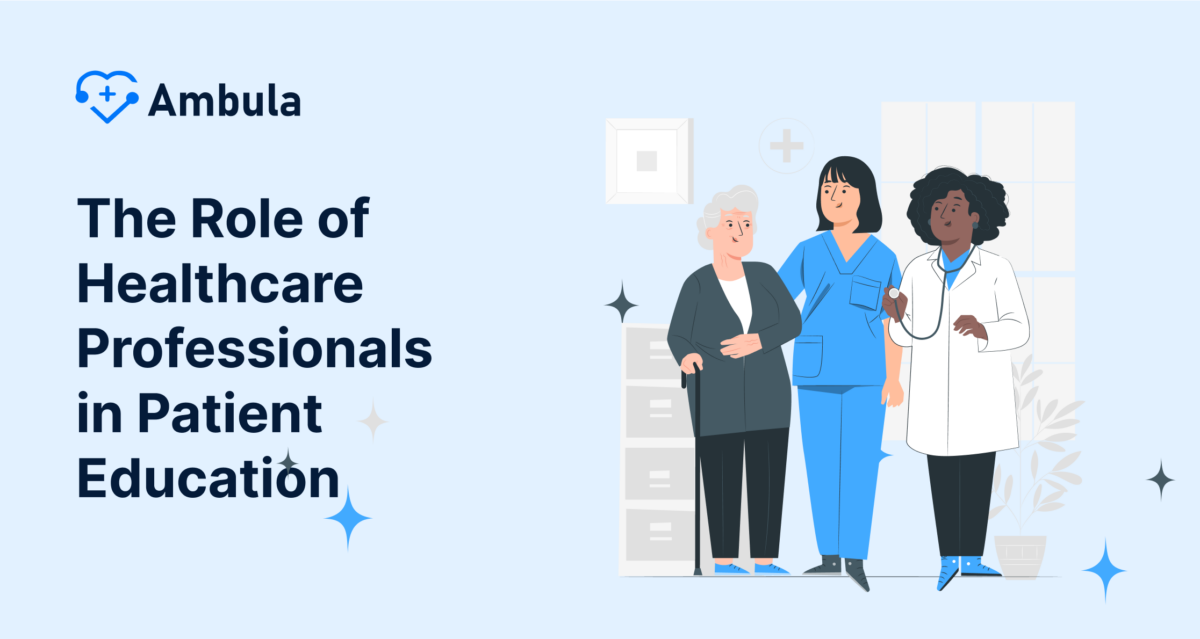 The Importance of Patient Education in the Healthcare Spectrum - Ambula Healthcare