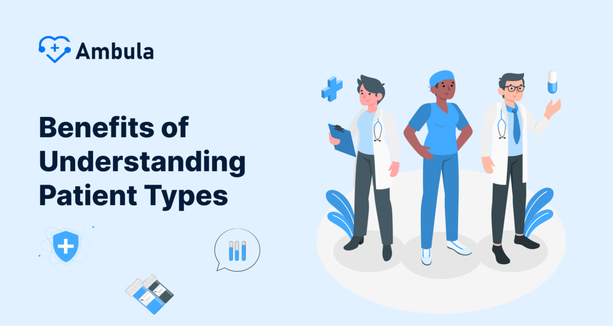 5 Types of Patients and How to Deal With Them - Ambula Healthcare