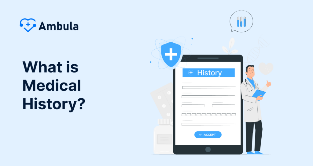 Importance of Medical History of a Patient - Ambula Healthcare