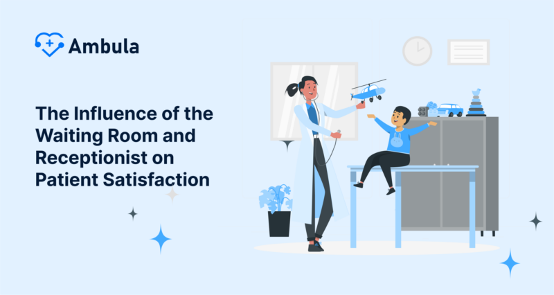 The Importance of Patient Satisfaction in Healthcare - Ambula Healthcare