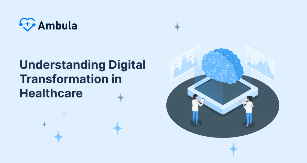 Digital Transformation in Healthcare: A 2024 Roadmap - Ambula Healthcare