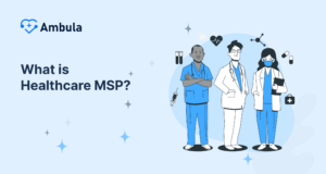Understanding MSP in Healthcare: A Paradigm Shift towards Streamlined ...