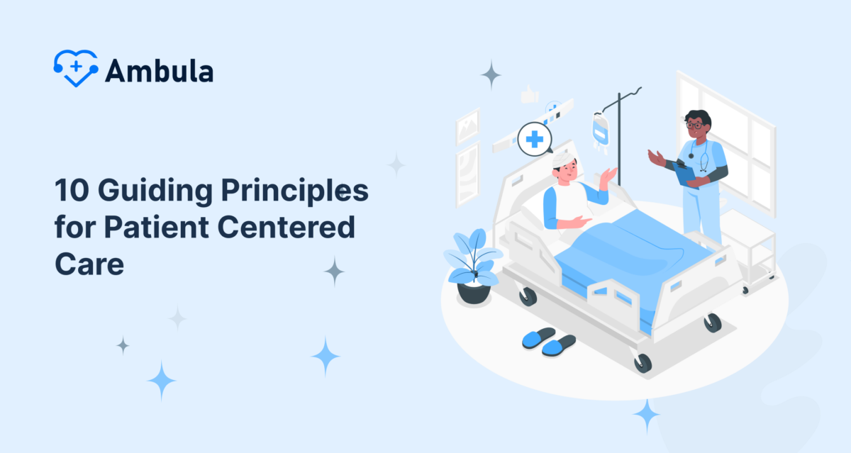 10 Guiding Principles for Patient Centered Care - Ambula Healthcare